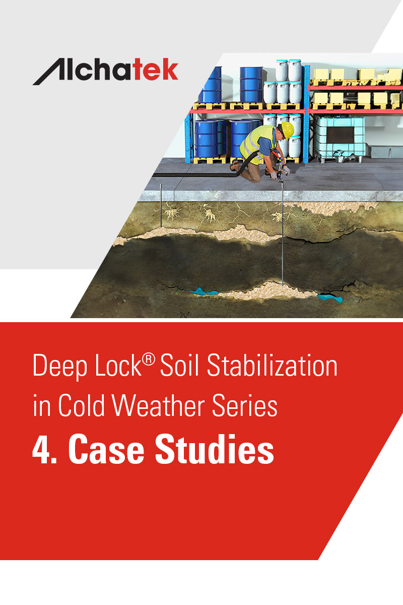 Deep Lock® Soil Stabilization in Cold Weather Series - 4. Case Studies